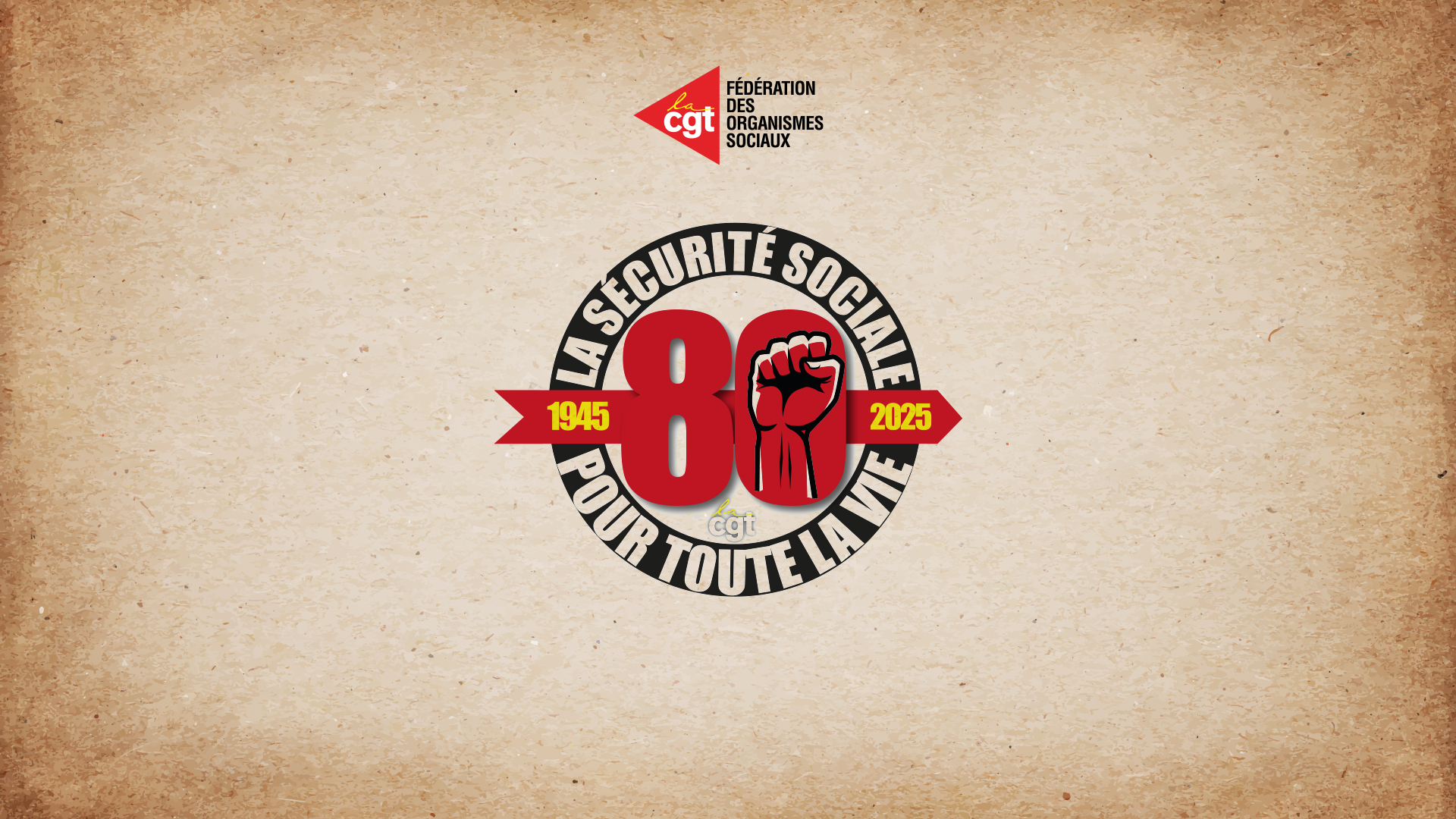 80 ans de la Sécurité sociale - Fédération des Organismes Sociaux - CGT